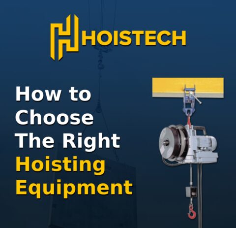 How to Choose the Right Hoisting Equipment - Hoistech